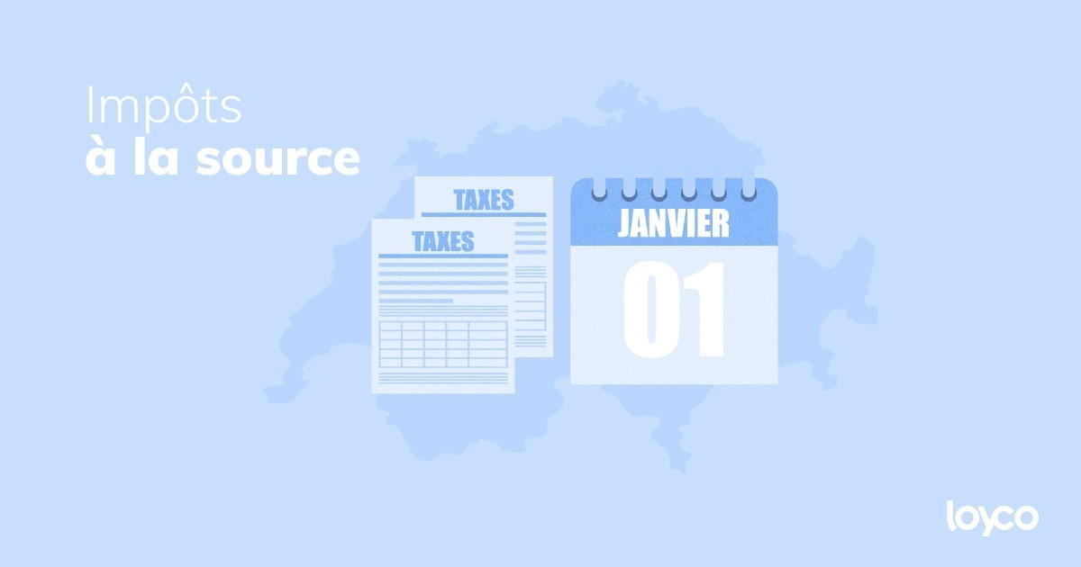 Impôt à la source: Les changements en 2021 - Loyco