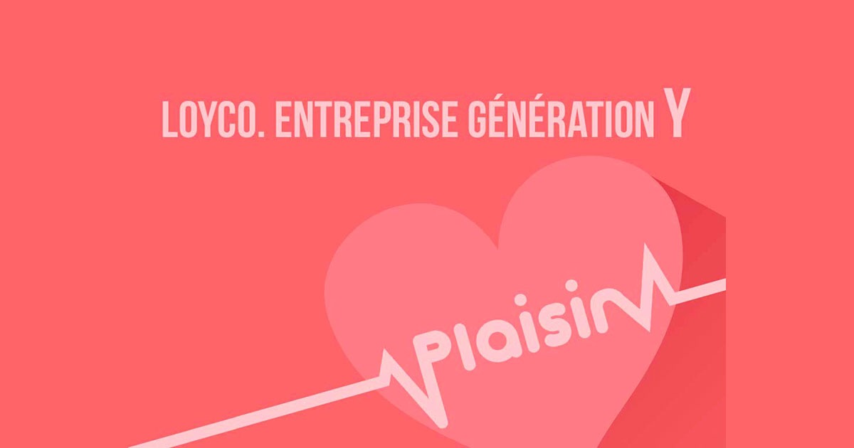 Loyco. Entreprise génération Y - Loyco